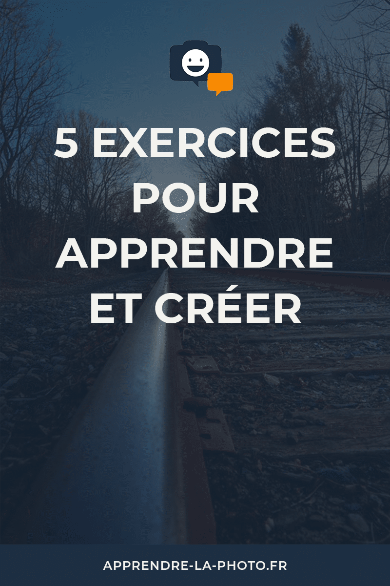 5 exercices photo pour apprendre et créer