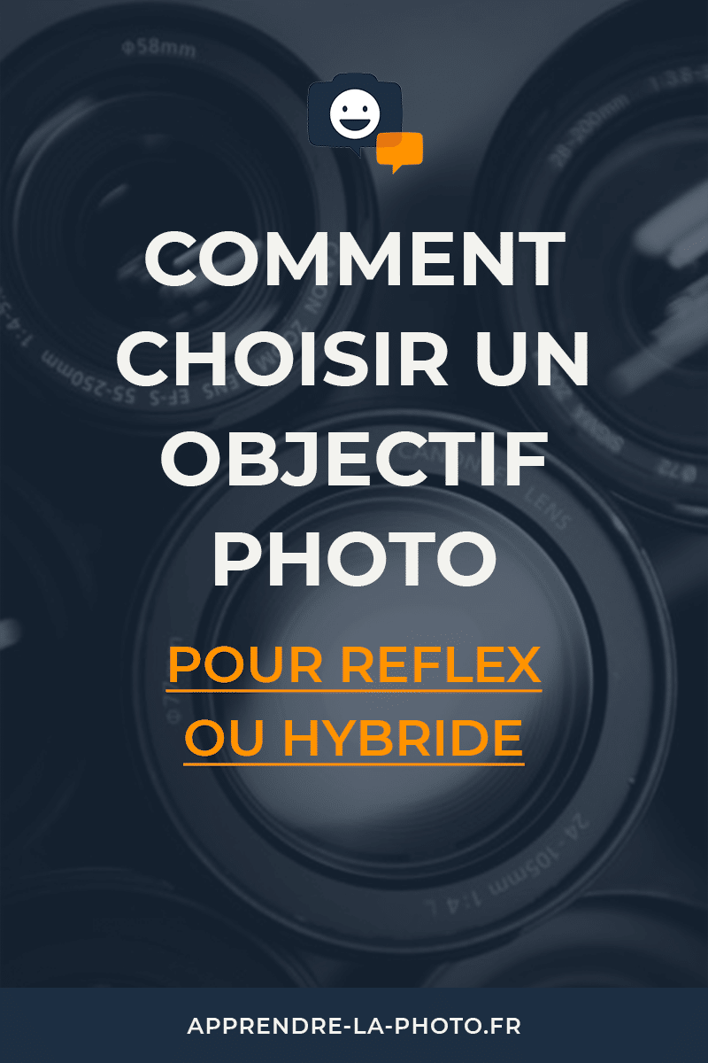 QUEL OBJECTIF PHOTO CHOISIR