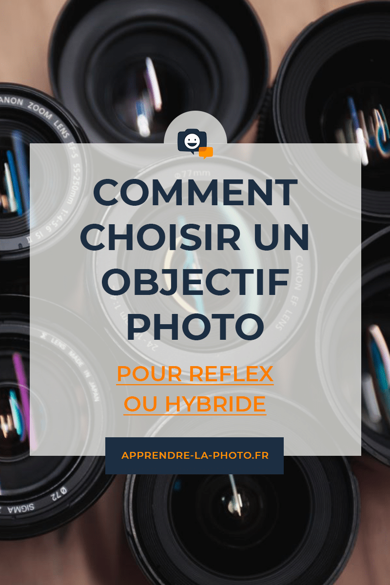 QUEL OBJECTIF PHOTO CHOISIR