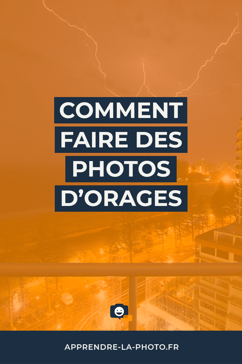 Comment faire des PHOTOS D'ORAGE